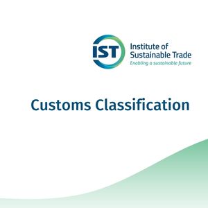 Customs Classification - Institute of Sustainable Trade